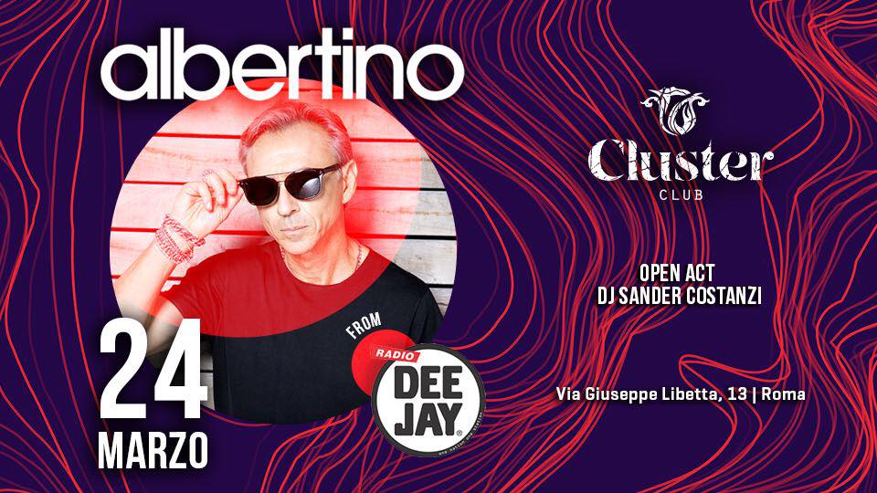 Cluster Roma Sabato 24 Marzo 2018 - ALBERTINO Special Guest Dj al ...