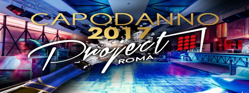 Capodanno Project Roma Sabato 31 Dicembre 2016 - Cena Spettacolo Gran ...